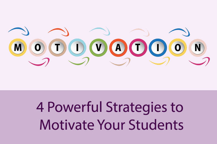 4 Powerful Strategies to Motivate Your Students | Skills Converged