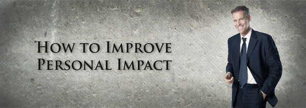 How to Improve Personal Impact | Skills Converged