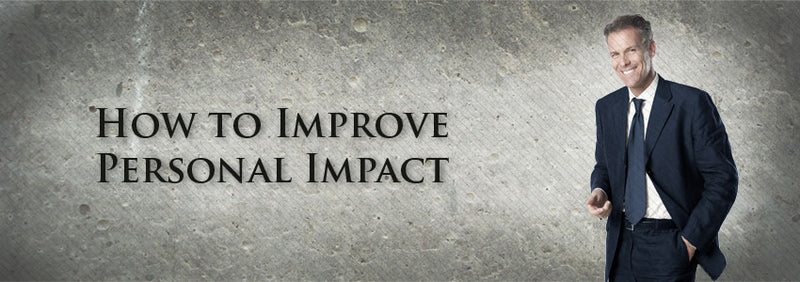 How to Improve Personal Impact | Skills Converged