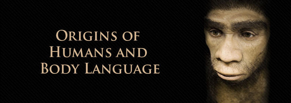 Origins of Humans and Body Language | Skills Converged